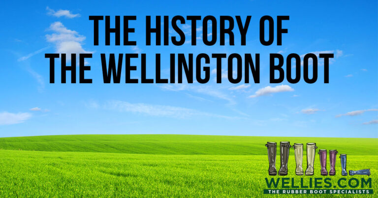 The History of the Wellington Boot | Wellies.com